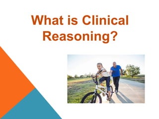 OT 425 session 10A clinical reasoning | PPTX