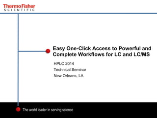 Easy One-Click Access to Powerful and Complete Workflows for Liquid ...