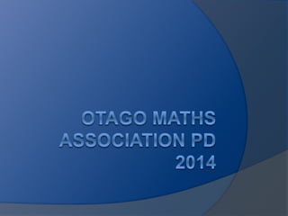 Otago maths association pd 2014 | PPTX | Educational Assessment | Education