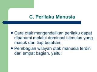 Otak, pikiran, perilaku manusia | PPT