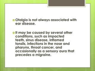 Otalgia | PPTX | Ear, Nose and Throat Conditions | Diseases and Conditions
