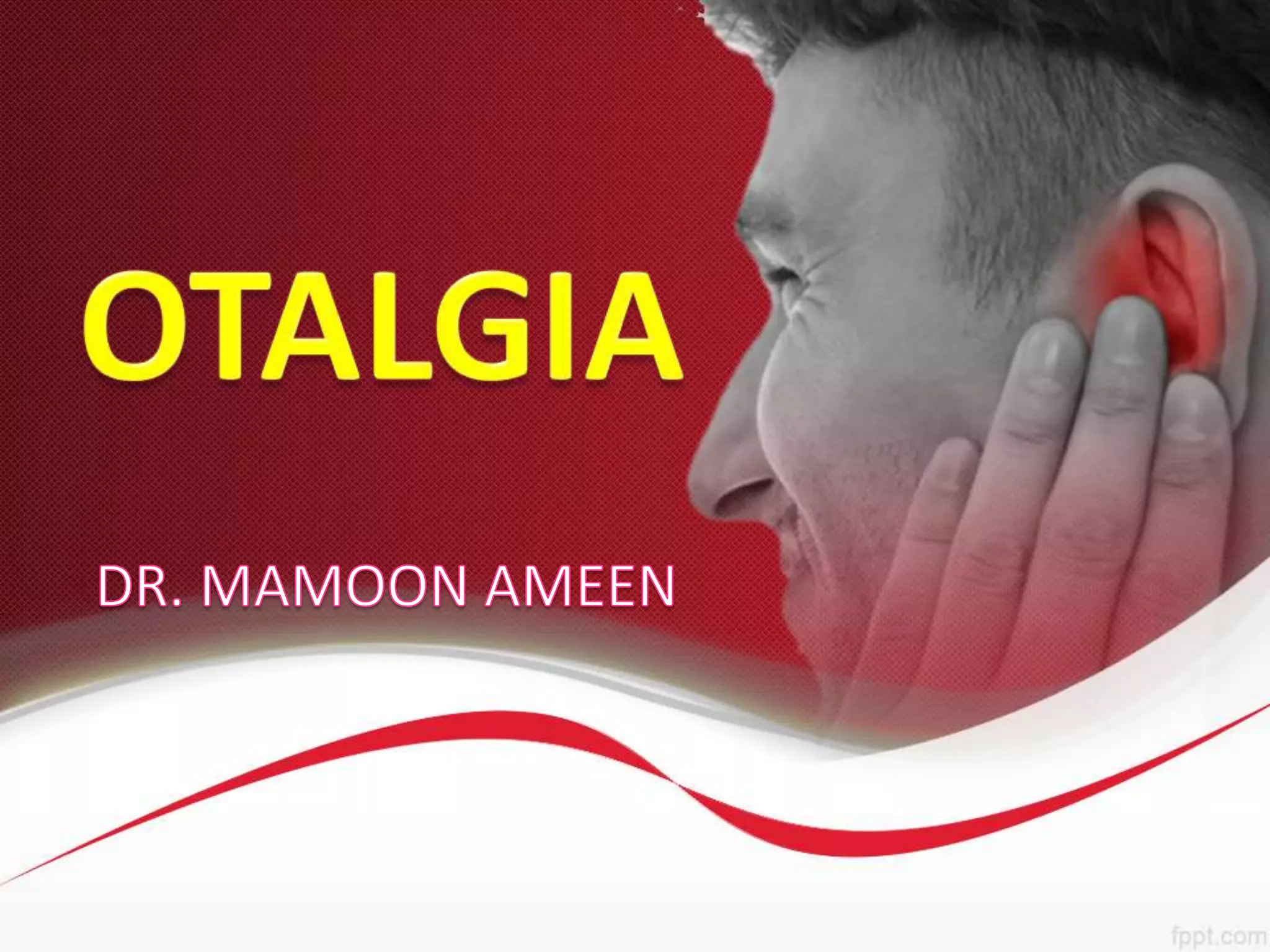 Otalgia/earache | PPTX