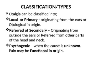 OTALGIA. Otorhinolaryngology | PPTX