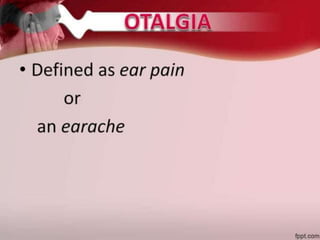 Otalgia and Otorrhoea.pptxQTu12SdX7VMmmm | PPTX