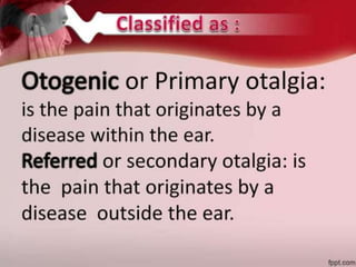 Otalgia and Otorrhoea.pptxQTu12SdX7VMmmm | PPTX
