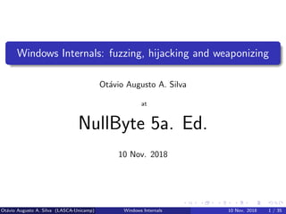 Windows Internals: fuzzing, hijacking and weaponizing kernel objects | PPT