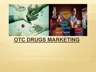 Over the Counter Drugs (OTC DRUGS) | PPTX