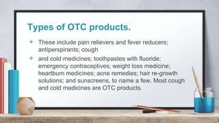Otc over the counter medicine | PPTX
