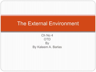 Otd ch-4-external-environment | PPTX