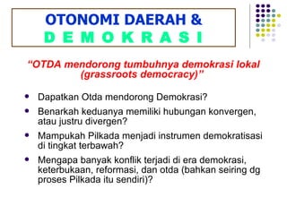 Otda, Pilkada dan Pembangunan Demokrasi | PPT