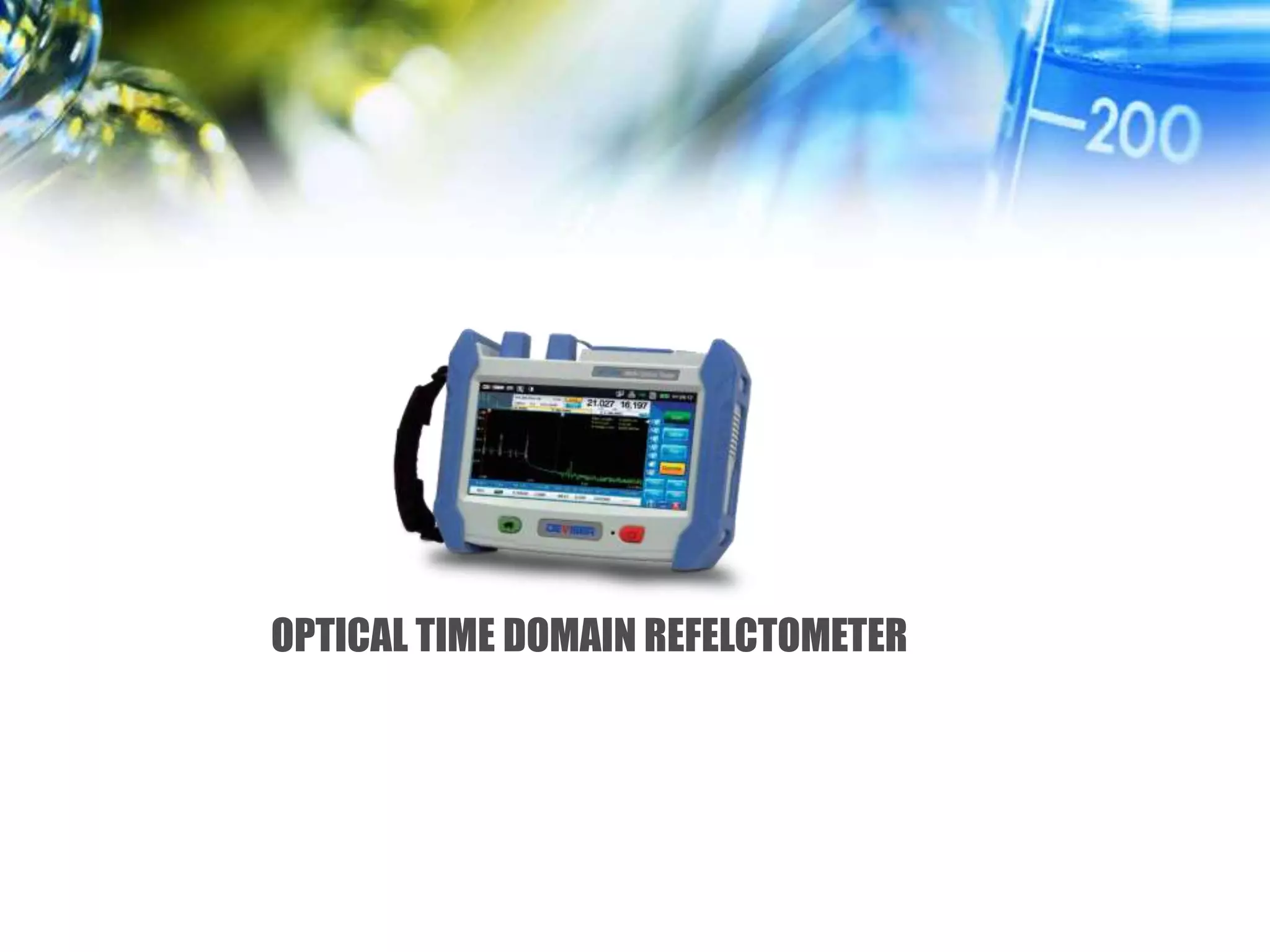 OTDR(OPTICAL TIME DOMAIN REFLECTOMETER) | PPTX