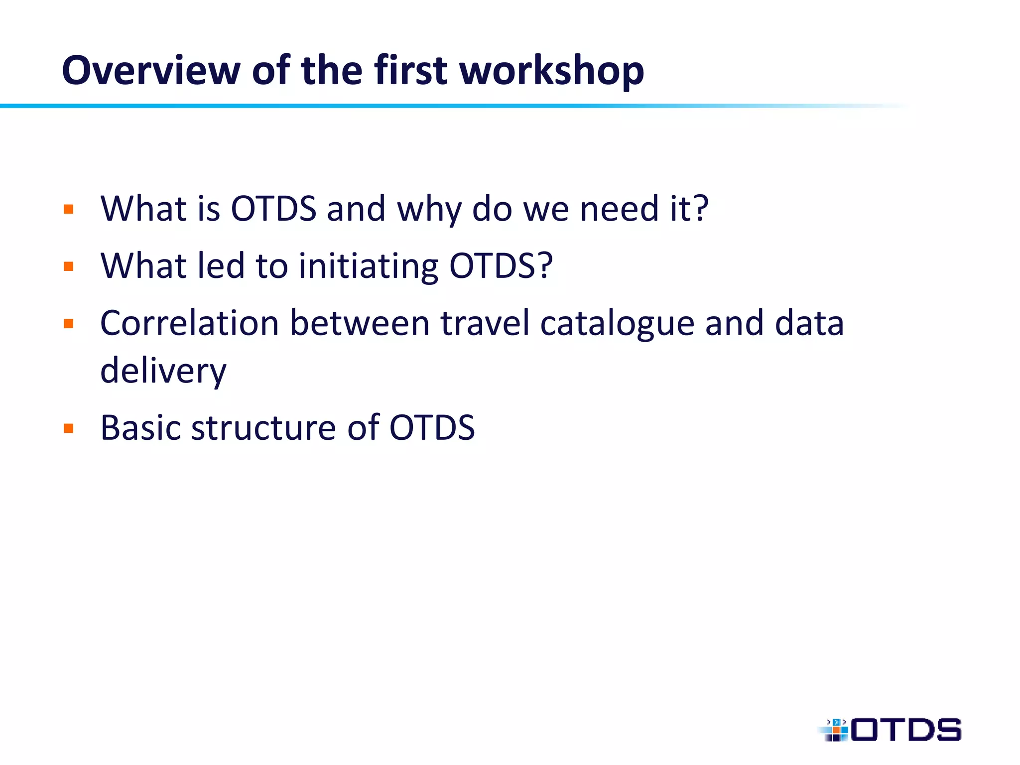 OTDS workshop: Introduction to the Open Travel Data Standard | PPT