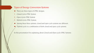Ocean Thermal Energy Conversion Systems | PPTX