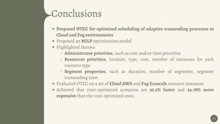 OTEC: An Optimized Transcoding Task Scheduler for Cloud and Fog Environments | PPT