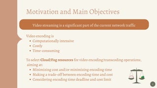 OTEC: An Optimized Transcoding Task Scheduler for Cloud and Fog Environments | PPT