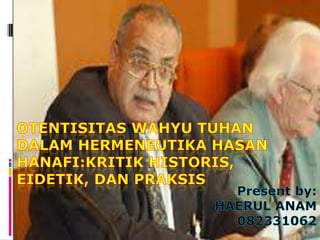 Otentisitas wahyu tuhan dalam hermeneutika hasan hanafi | PPTX
