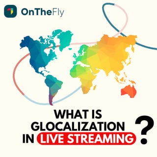 What is Glocalization in Live Streaming? | PDF