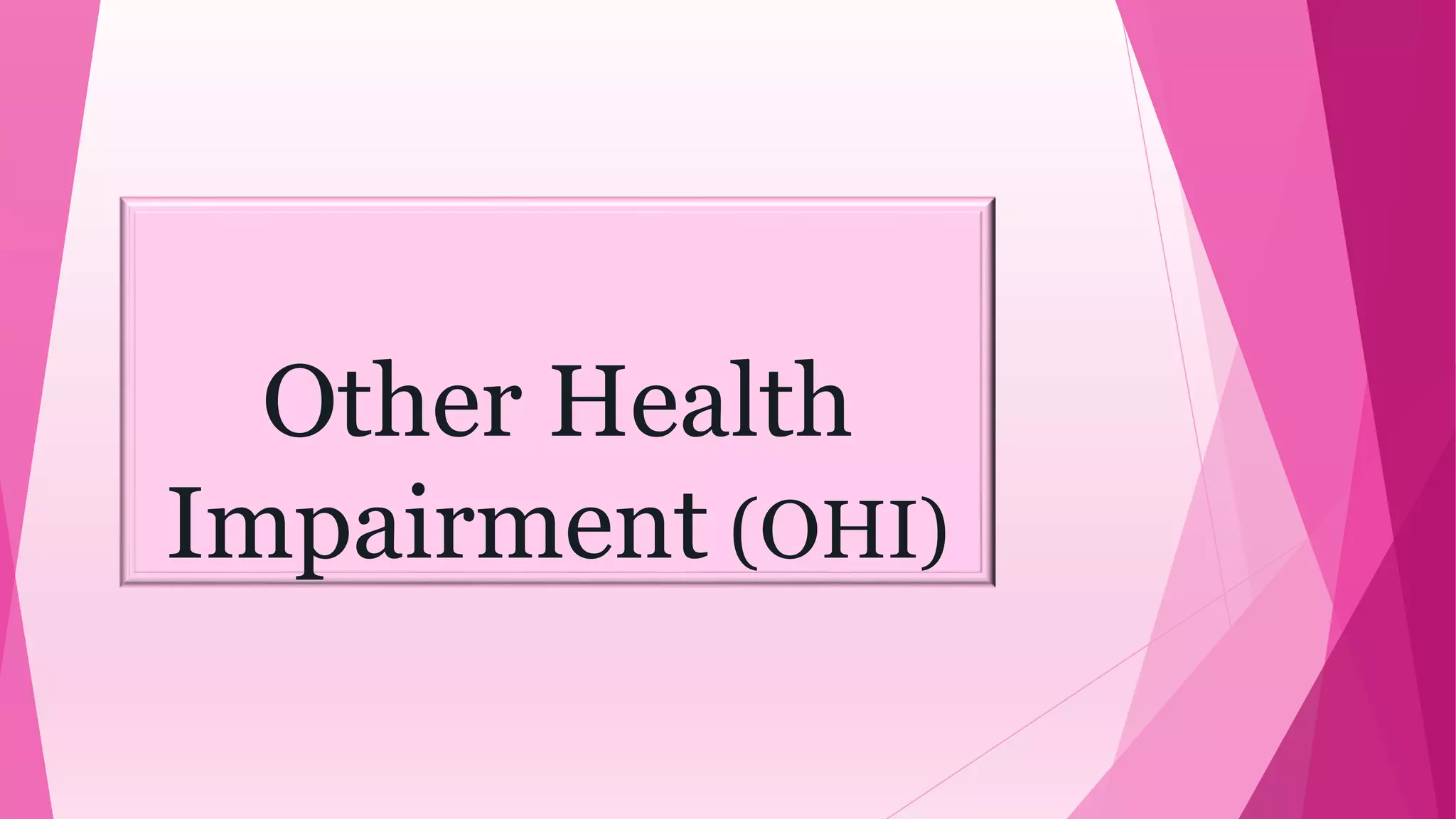Other-Health-Impairment-OHI.pptx