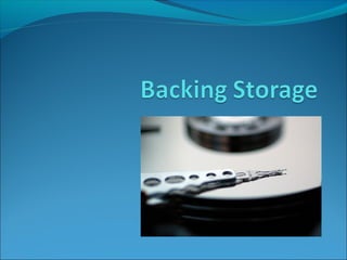 Backing Storage | PPT