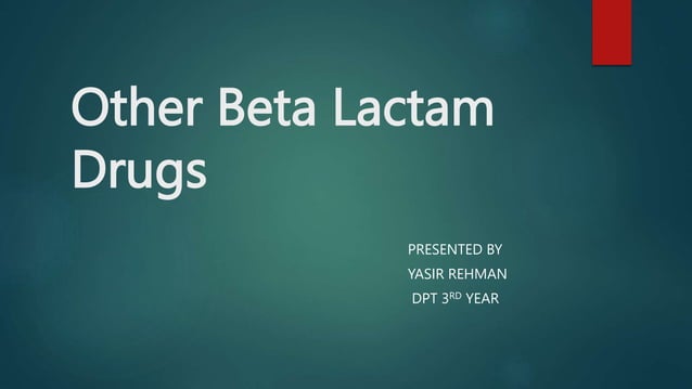 Other Beta Lactam Drugs.pptx pharmacology | PPT