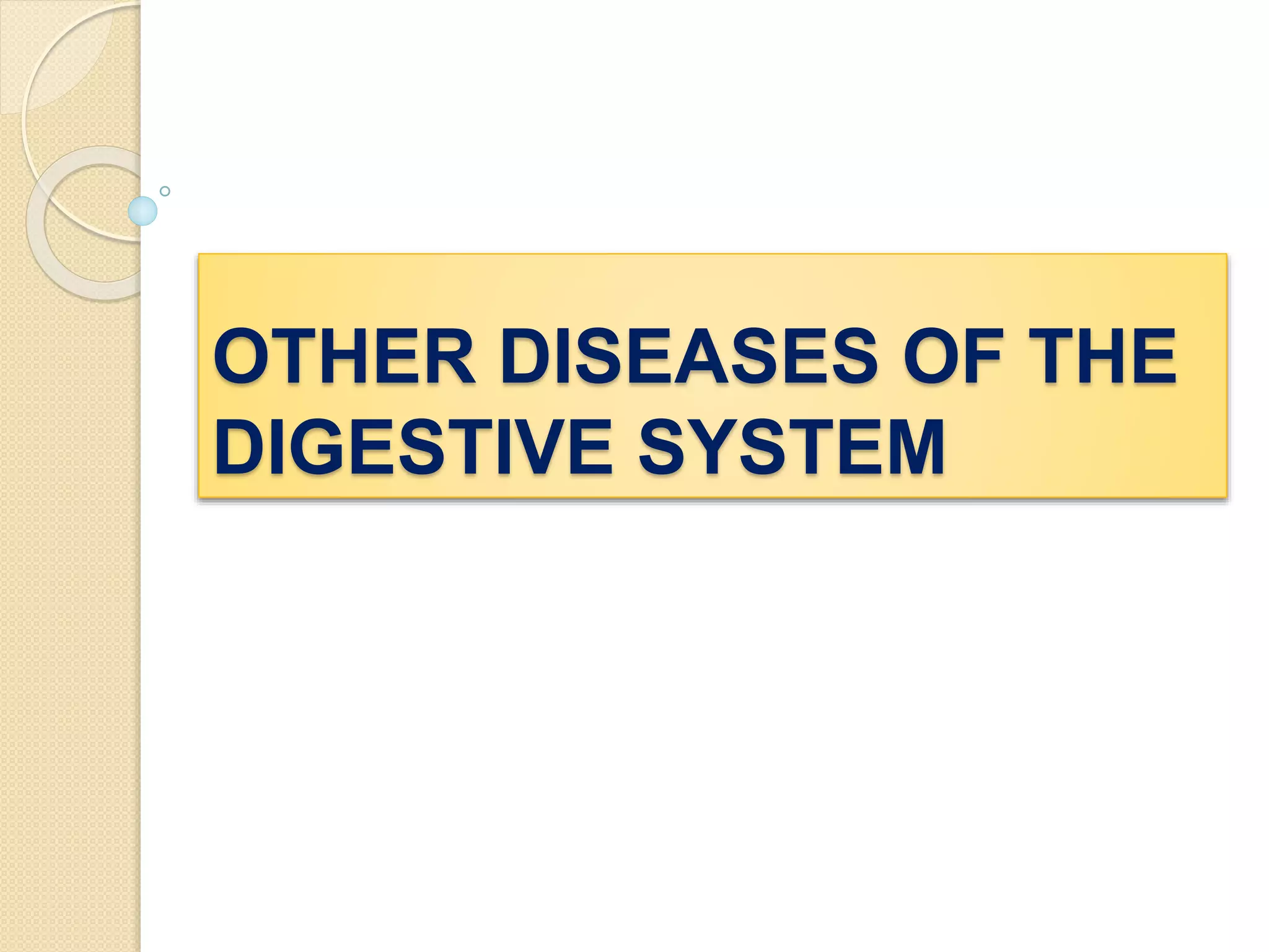 Other diseases of the digestive system | PPT