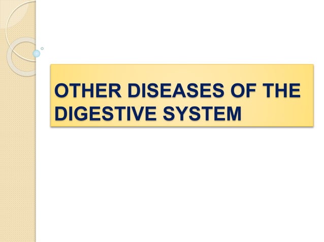 Other diseases of the digestive system | PPT
