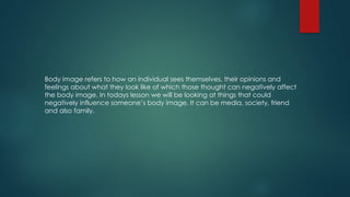 Other influences on body image during puberty.pptx