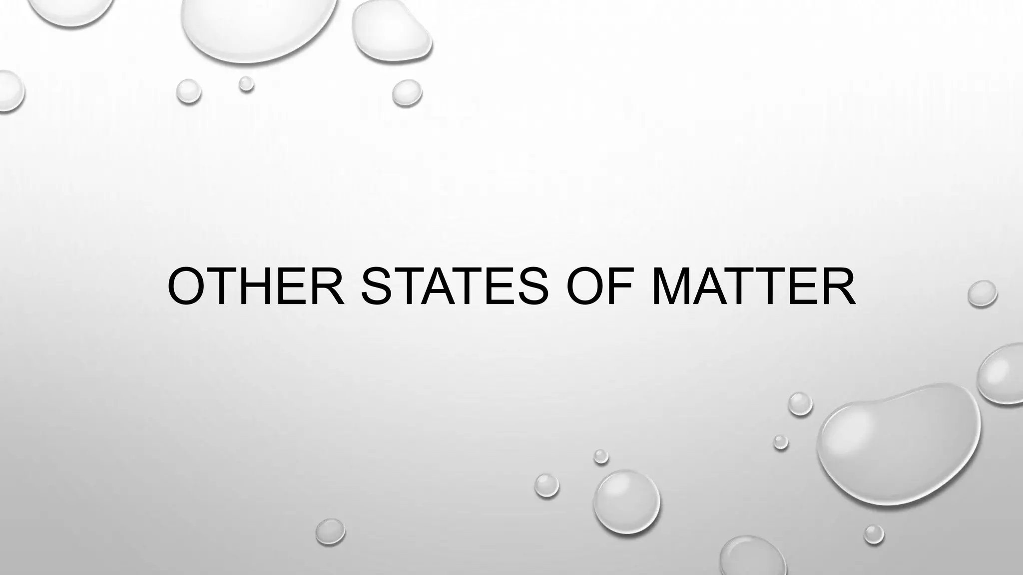 other states of matter.pptx | Physics | Science
