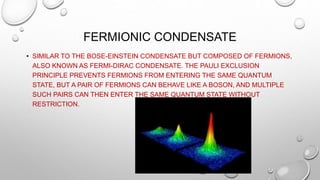 Fermionic Condensate State Of Matter