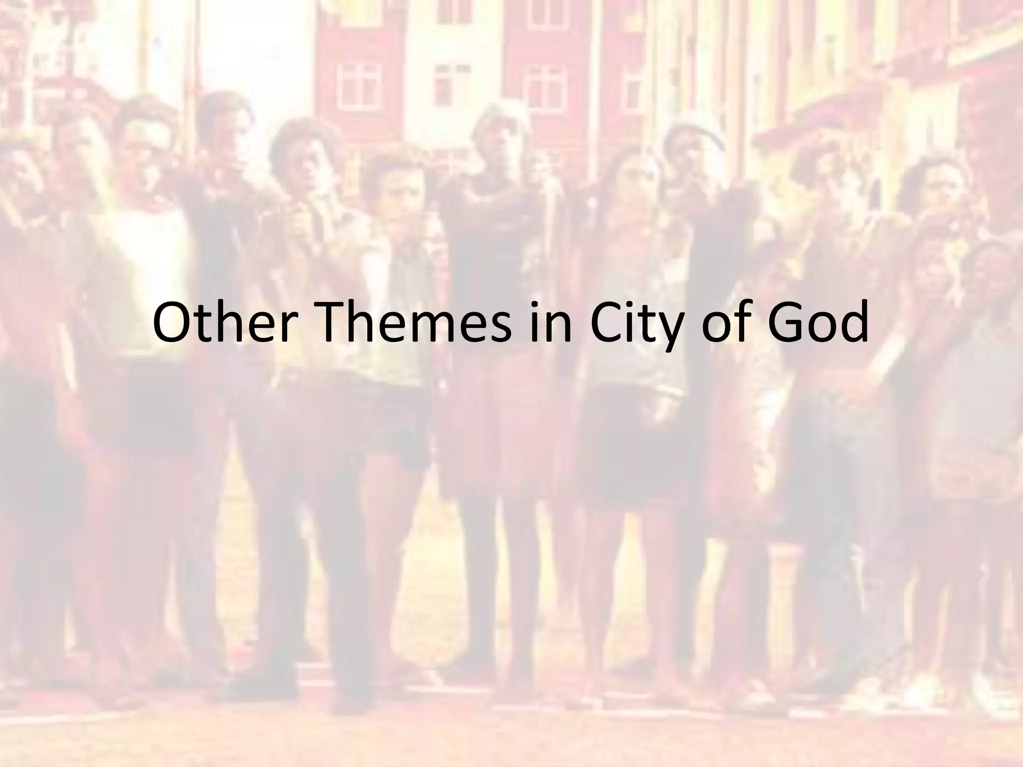 Other themes in City of God | PPT