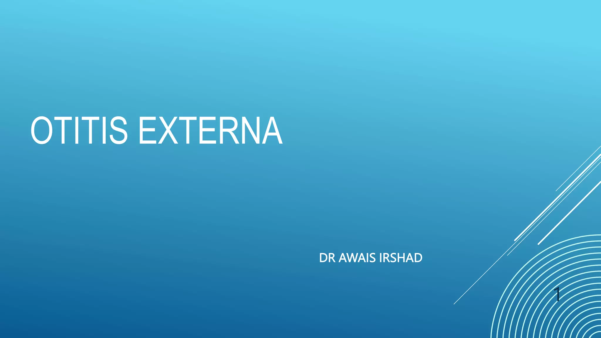 OTITIS EXTERNA | PPTX