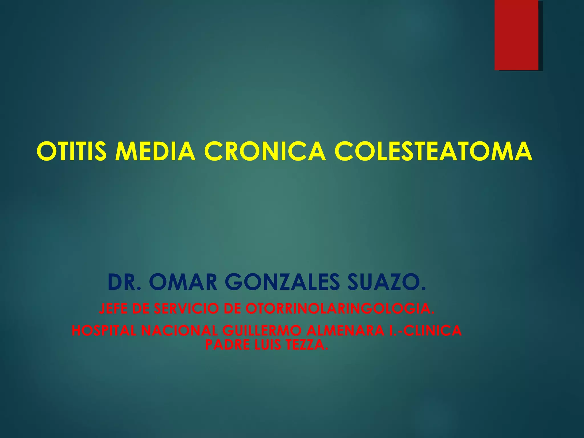 OTITIS MEDIA CRONICA COLESTEATOMA | PPT