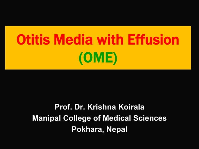Otitis Media With Effusion (OME) | PPT