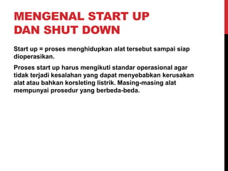 Operasi Teknik Kimia. Start up & shut down | PDF