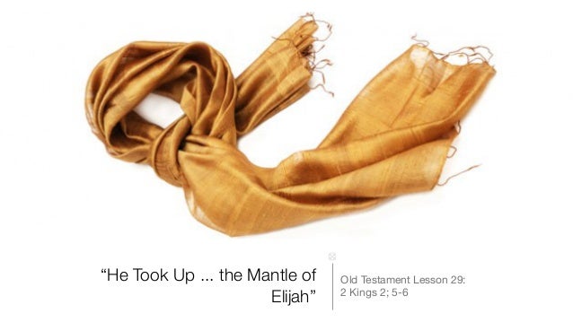 LDS OT Gospel Doctrine Class - Lesson 29 - “He Took Up ... the Mantle…