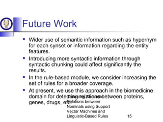 Detecting Semantic Relations between Nominals using Support Vector Machines and Linguistic-Based ...
