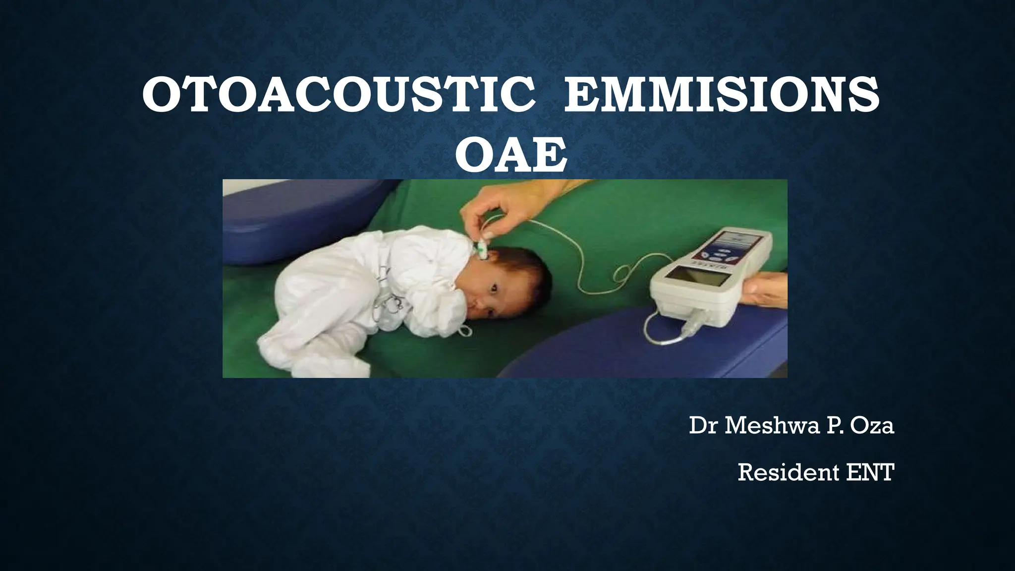 otoacoustic emission oascjcsjcajcajdajde.pptx