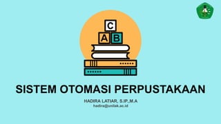 Otomasi Perpustakaan - Hadira Latiar.pptx