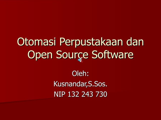 Otomasi perpustakaan dan open source software | PPT