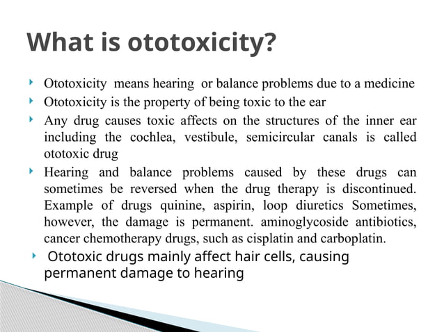 Ototoxicity and Sensory neural hearing loss | PPT