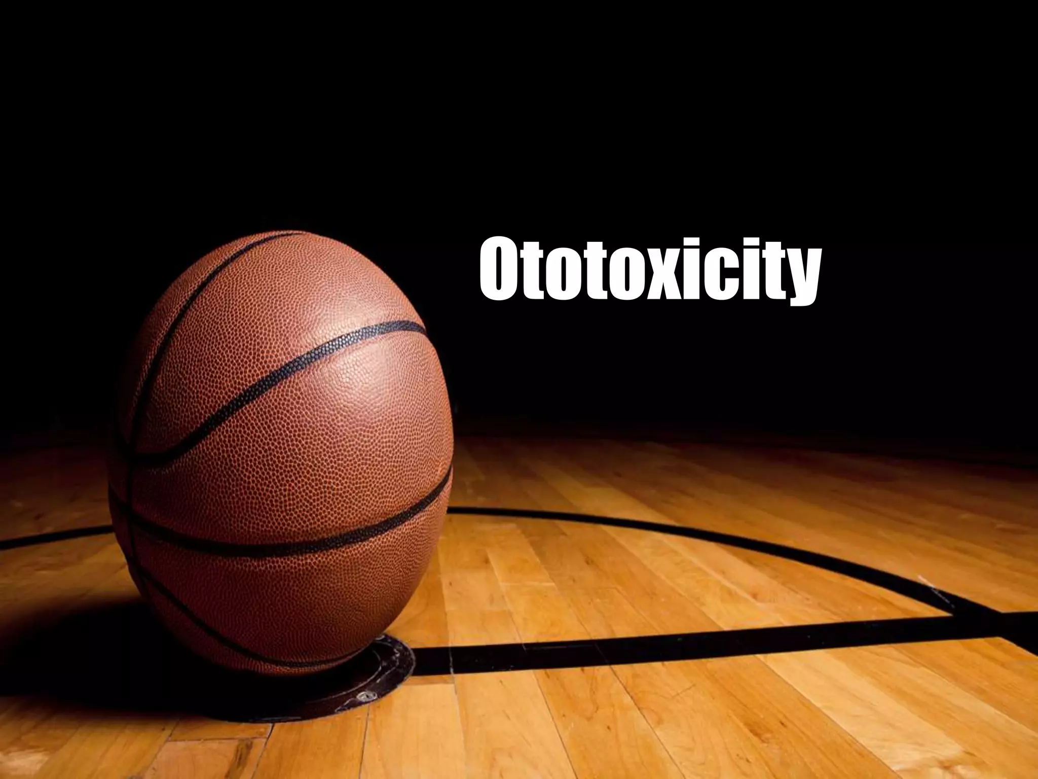 Ototoxicity | PPTX