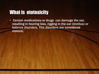 Ototoxicity | PPTX