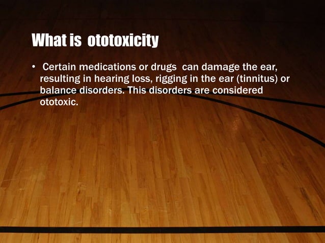 Ototoxicity | PPTX