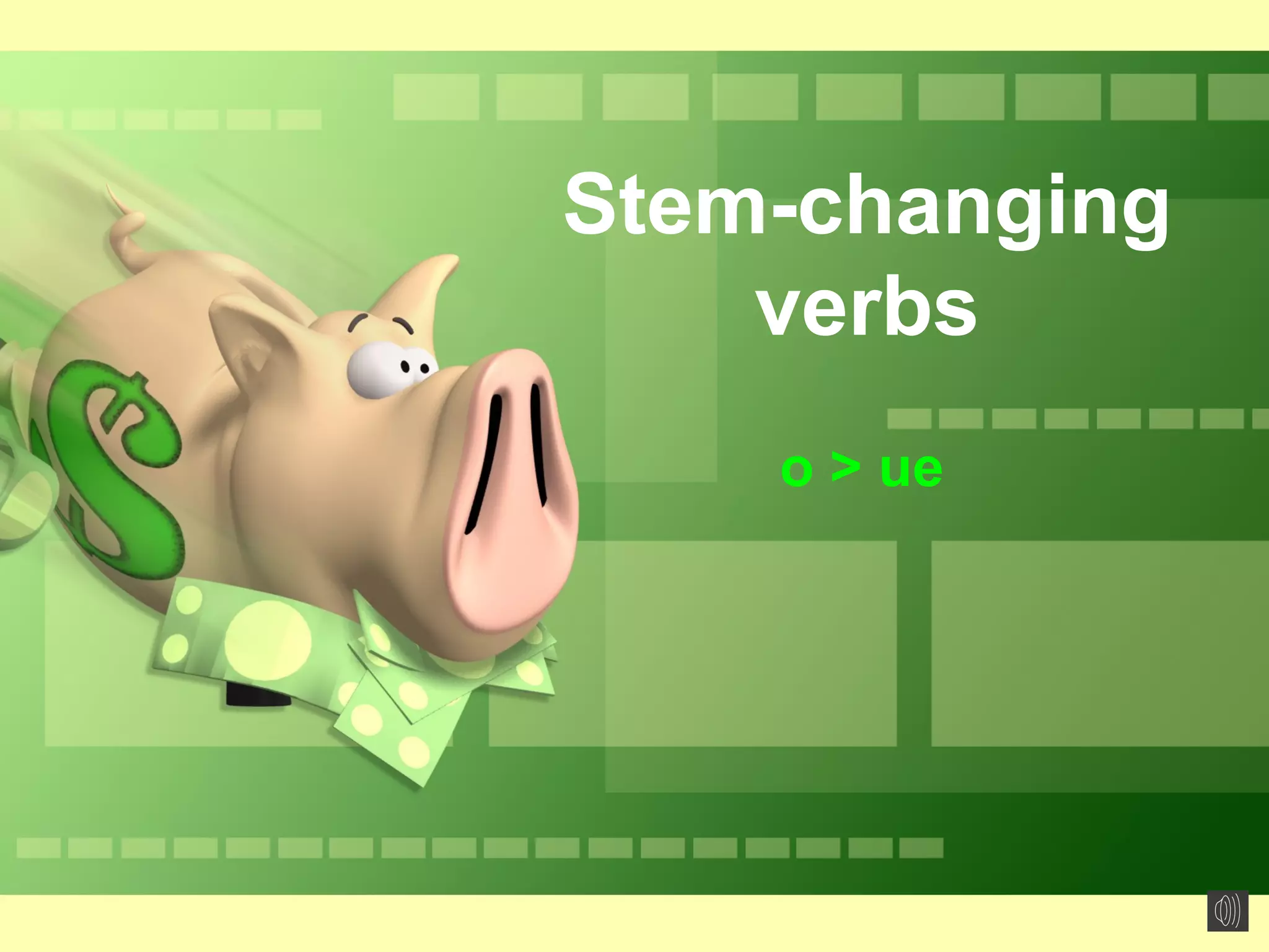 O to ue stem shanging verbs | PPT