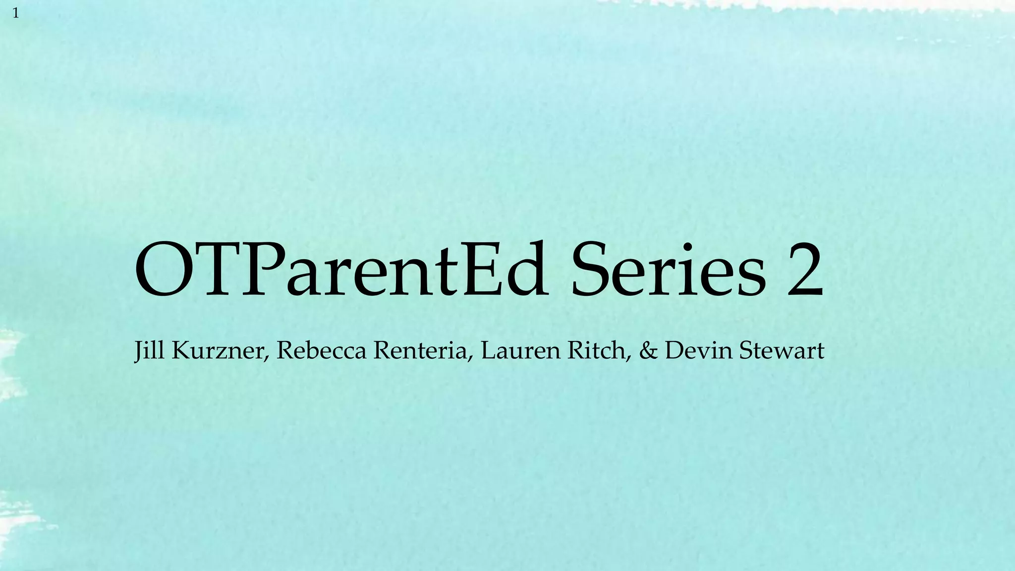 OT Parent Ed Series 2 | PPT