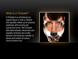 O Trickster Where Art Thou | PPTX