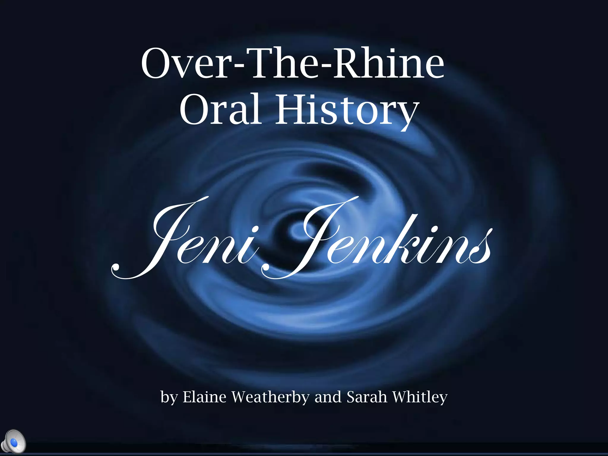 Jeni Jenkins Oral History | PPT
