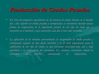 Produccion 3 (Otras formas de extraccion del Crudo) | PPT