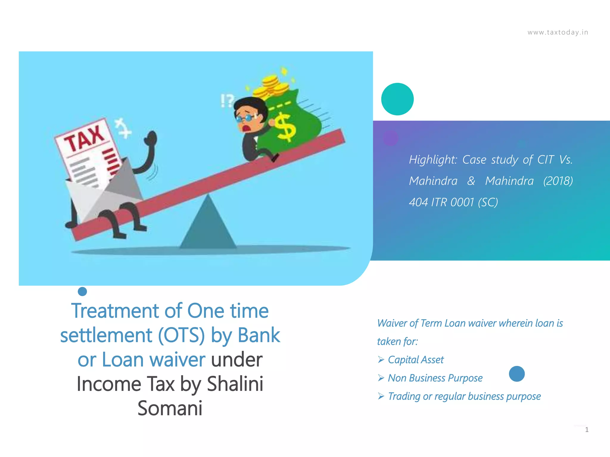 Treatment of One time settlement (OTS) by Bank or Loan waiver under ...