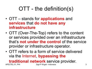 OTT regulator's perspective - APECTEL-wG 51 - sigit | PPT